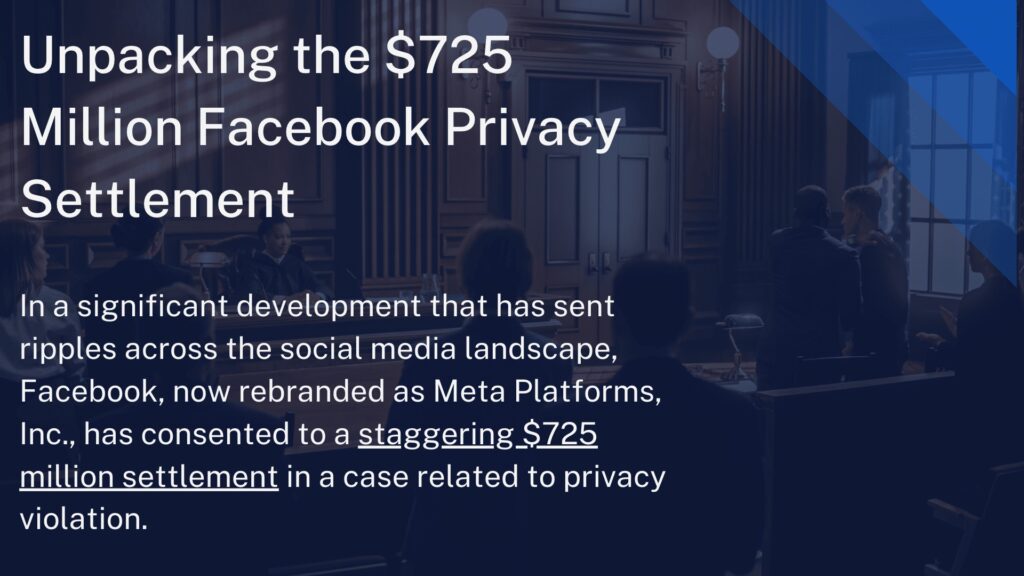 Unpacking The 725 Million Facebook Privacy Settlement Fuelled