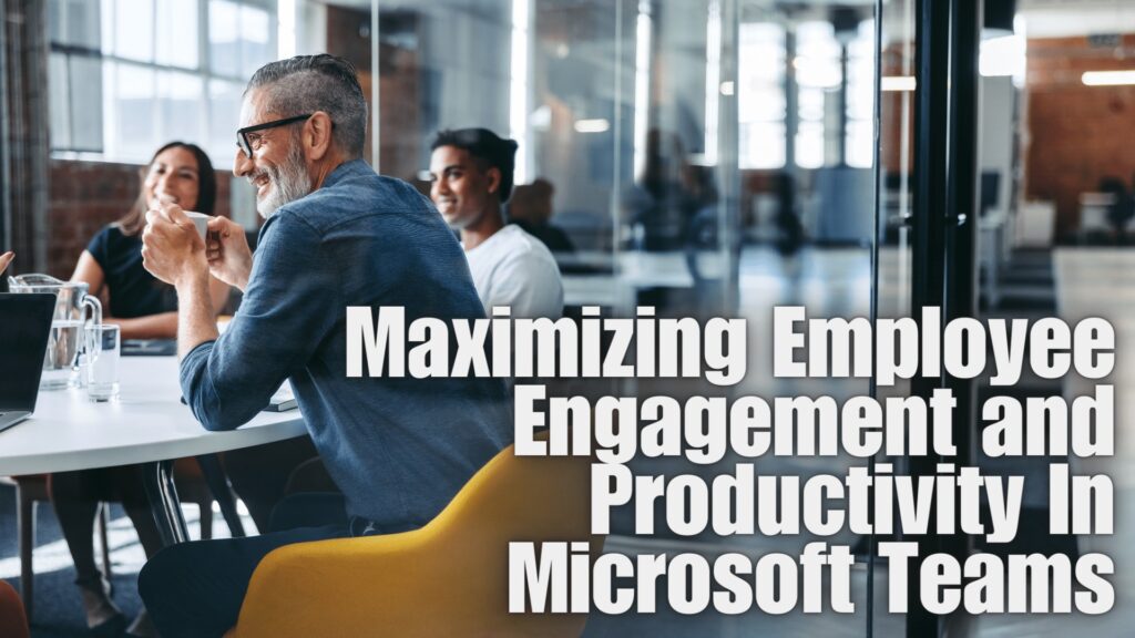 Maximize Productivity in Microsoft Teams – Fuelled Networks